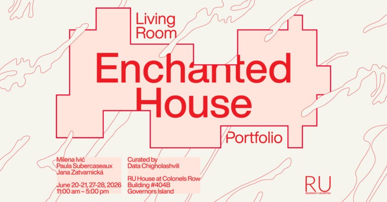 RU Exhibition: Living Room Portfolio: Enchanted House – Residency Unlimited
